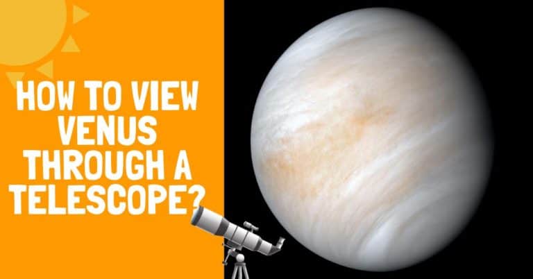 How To View Venus Through A Telescope? - Backyard Stargazers